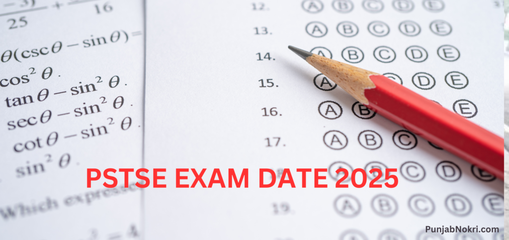 PSTSE EXAM DATE 2025 (updated dates) BEST RESULT - Punjab Nokri